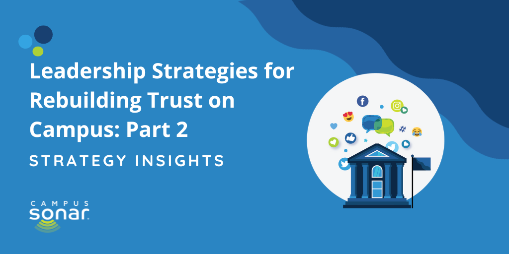 Strategies for Higher Ed Leaders to Rebuild Trust on Campus: Part 2 Strategies for Higher Ed Leaders to Rebuild Trust on Campus: Part 2